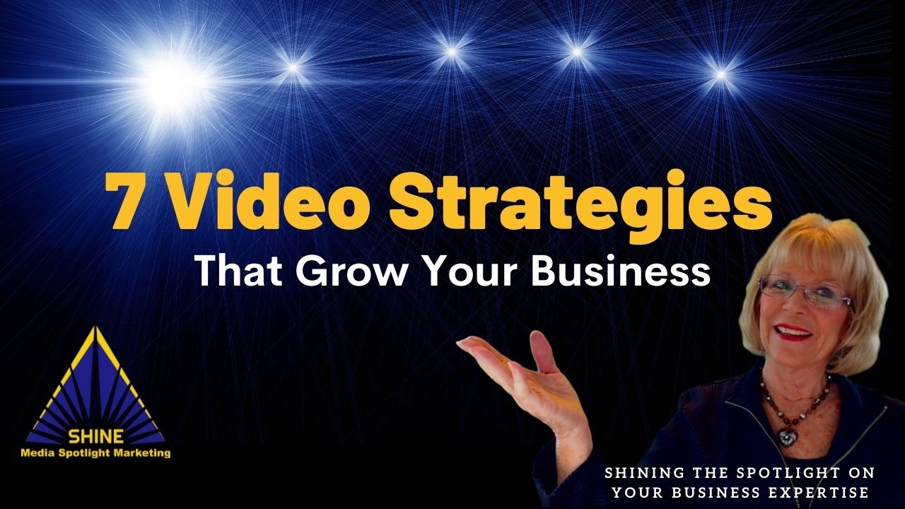 7 Video Strategies that Grow Your Business